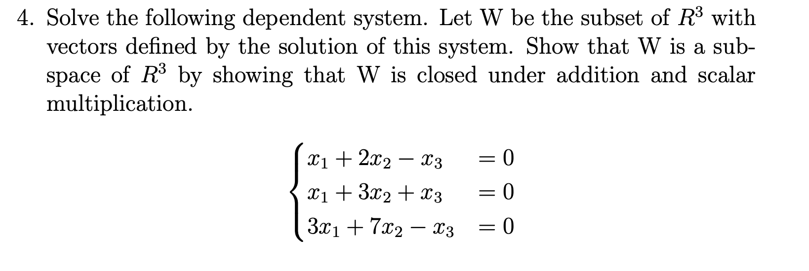 Solved 4. Solve the following dependent system. Let W be the | Chegg.com