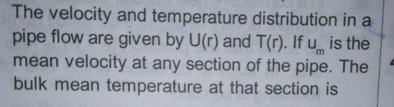 Solved The velocity and temperature distribution in a pipe | Chegg.com