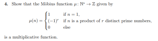 Solved 4. Show that the Möbius function μ:N∗→Z given by | Chegg.com
