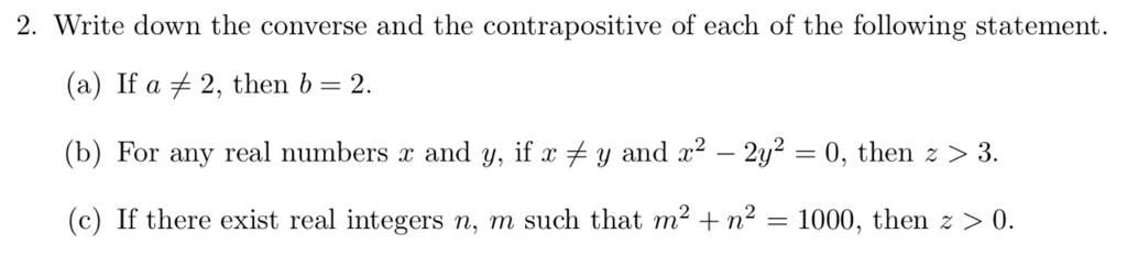Solved 2. Write down the converse and the contrapositive of | Chegg.com