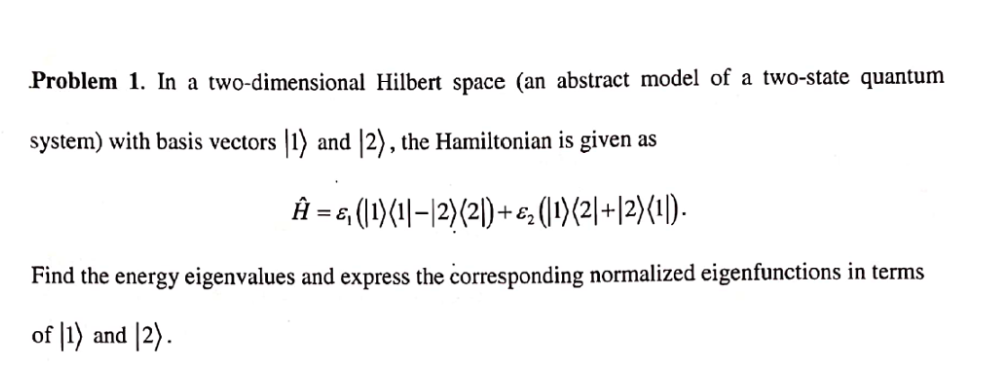 Solved Problem 1. In a two-dimensional Hilbert space (an | Chegg.com