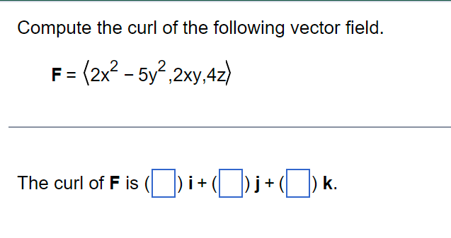 Solved Compute the curl of the following vector field. | Chegg.com