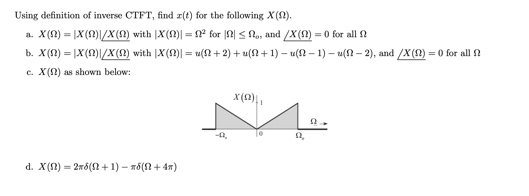 Solved = = Using definition of inverse CTFT, find x(t) for | Chegg.com