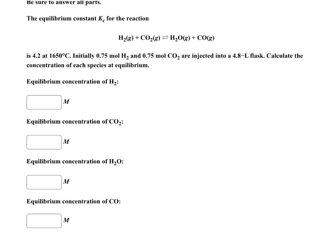 Solved Be sure to answer all parts. The equilibrium constant | Chegg.com