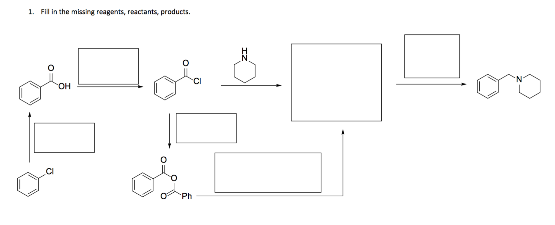 Solved 1. Fill in the missing reagents, reactants, products. | Chegg.com