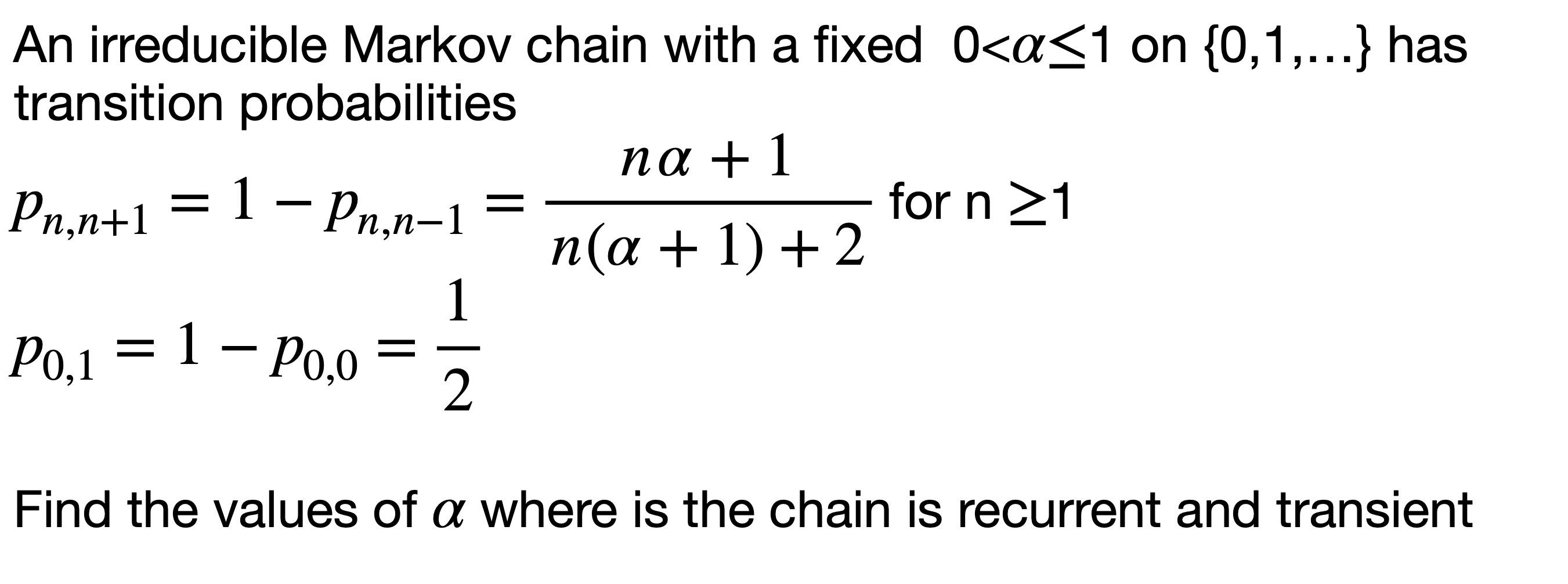 Solved An irreducible Markov chain with a fixed 0