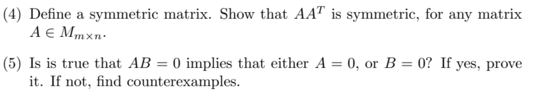 Solved (4) Define a symmetric matrix. Show that AAT is | Chegg.com