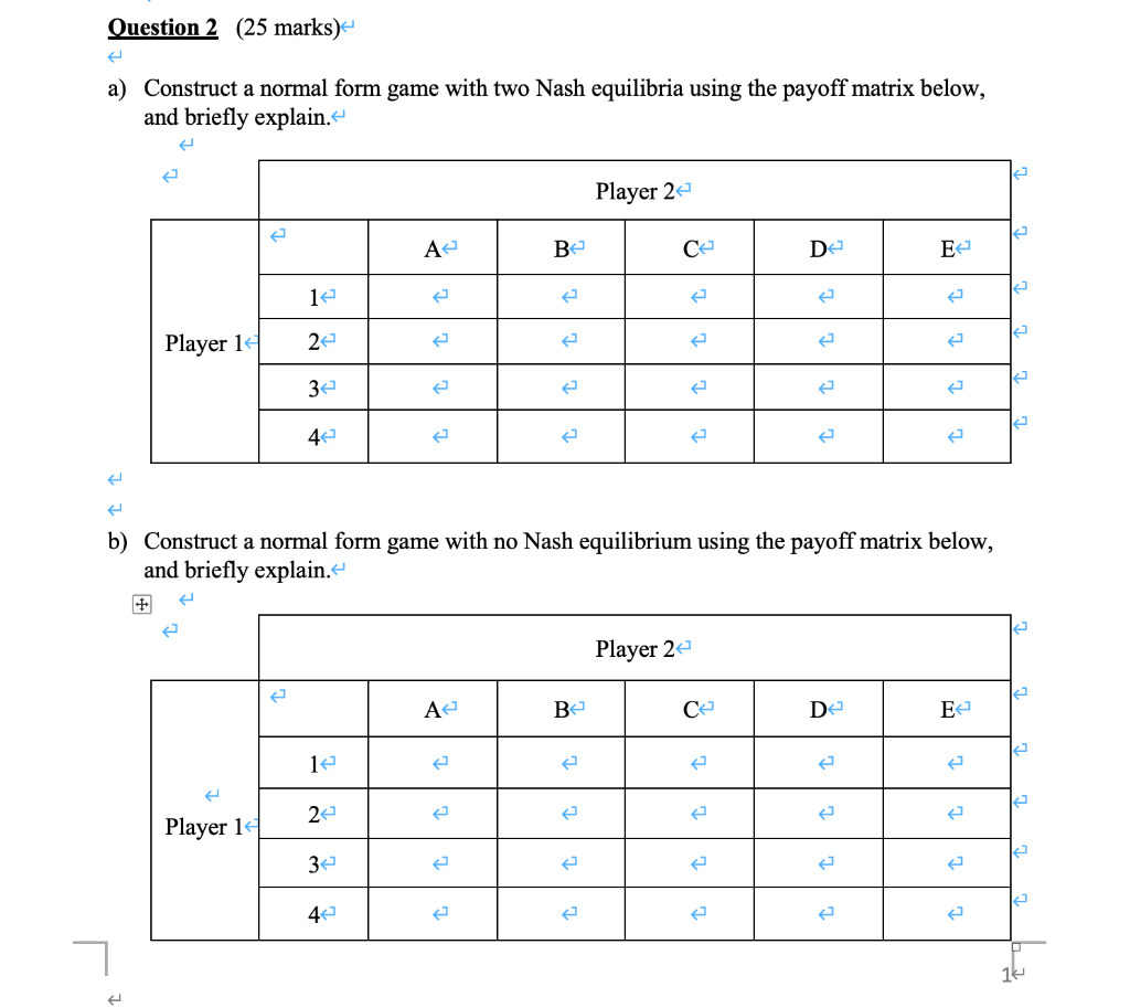 Solved Question 2 (25 marks) a) Construct a normal form game | Chegg.com