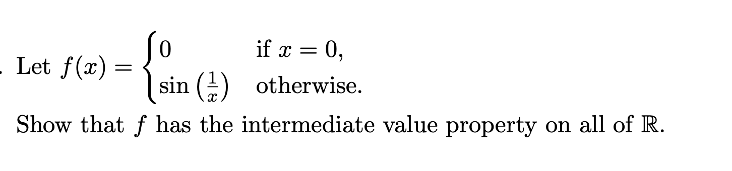 Solved Let f(x)={0sin(x1) if x=0, otherwise. Show that f | Chegg.com