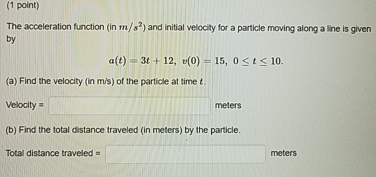 Solved (1 point) The acceleration function in m/s2) and | Chegg.com