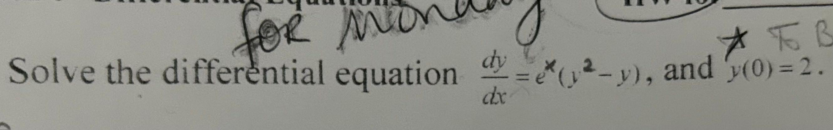 Solved Solve the differential equation dxdy=ex(y2−y), and | Chegg.com