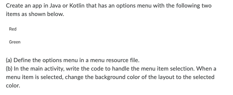 Solved Create an app in Java or Kotlin that has an options | Chegg.com