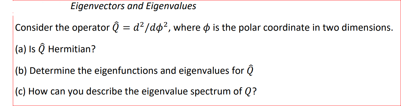 Solved Eigenvectors and Eigenvalues Consider the operator @ | Chegg.com