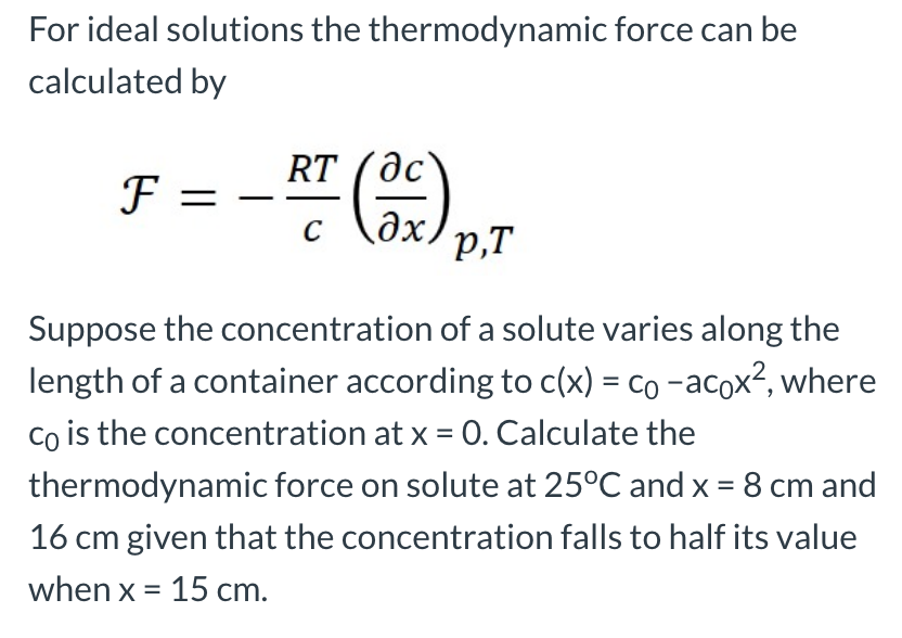 Solved For ideal solutions the thermodynamic force can be | Chegg.com