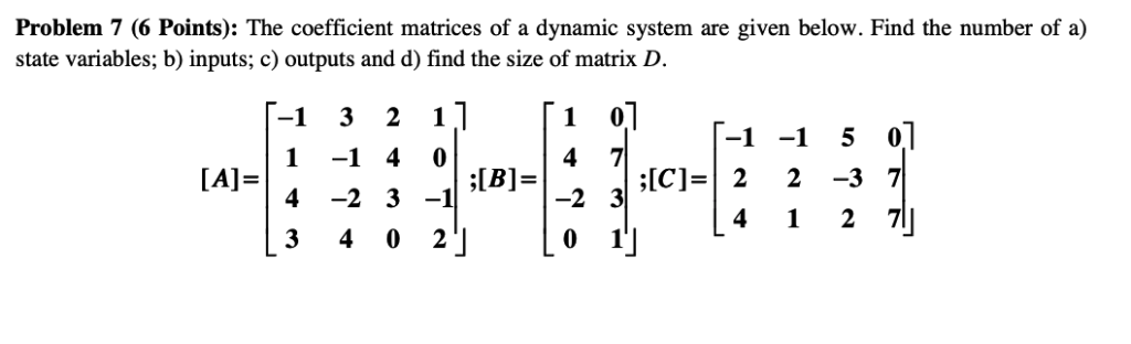 Solved Problem 7 (6 Points): The coefficient matrices of a | Chegg.com