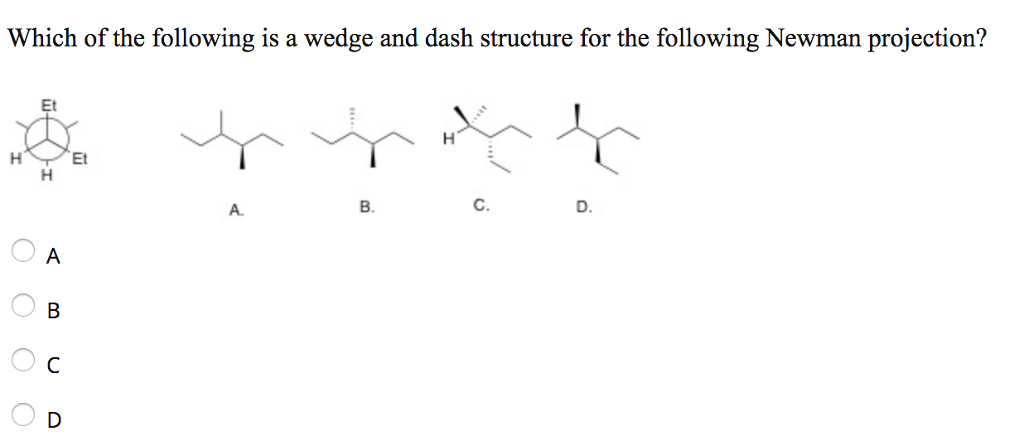 Solved Which of the following is a wedge and dash structure | Chegg.com