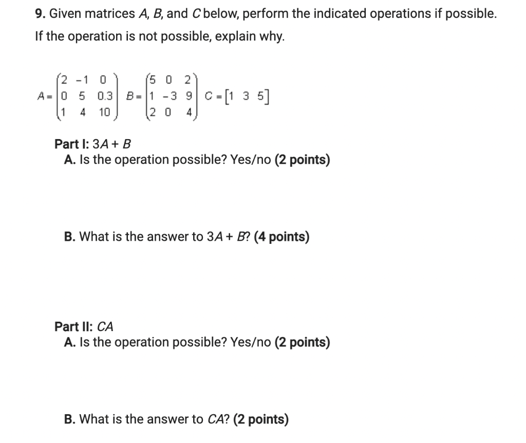 Solved 9. Given matrices A, B, and C below, perform the | Chegg.com