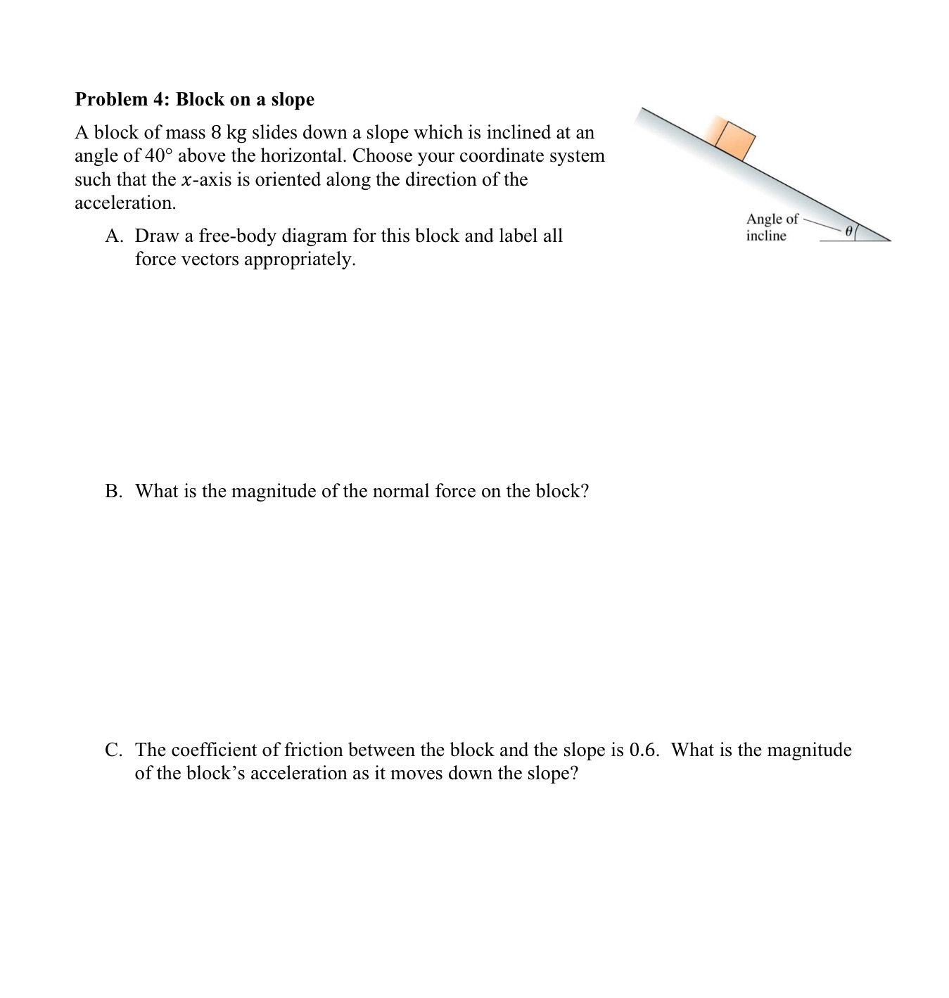 Solved Problem 4: Block on a slope A block of mass 8 kg | Chegg.com