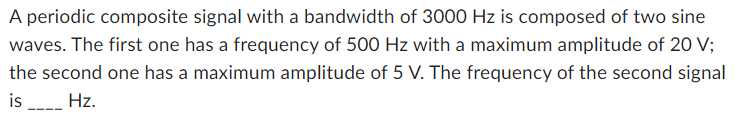 Solved A periodic composite signal with a bandwidth of 3000 | Chegg.com