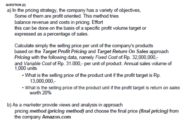 Solved QUESTION (2) a) In the pricing strategy, the company | Chegg.com
