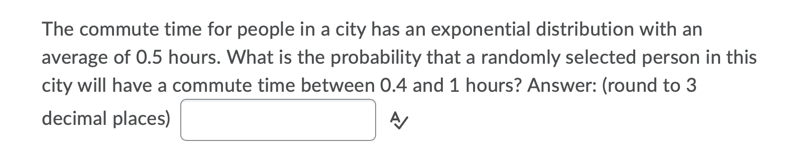 Solved The commute time for people in a city has an | Chegg.com