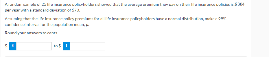 Solved A random sample of 25 life insurance policyholders | Chegg.com