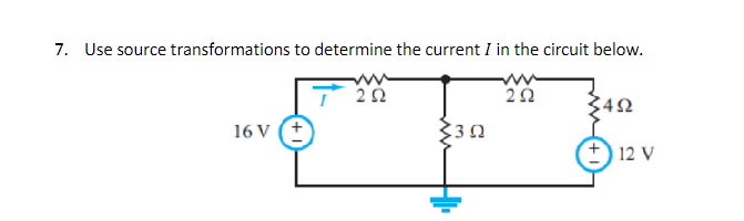 Solved 7 Use Source Transformations To Determine The 9004