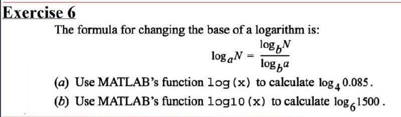 Solved Exercise 6 The formula for changing the base of a | Chegg.com