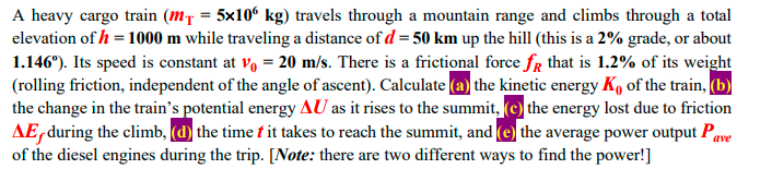 Solved A heavy cargo train (mT=5×106 kg) travels through a | Chegg.com