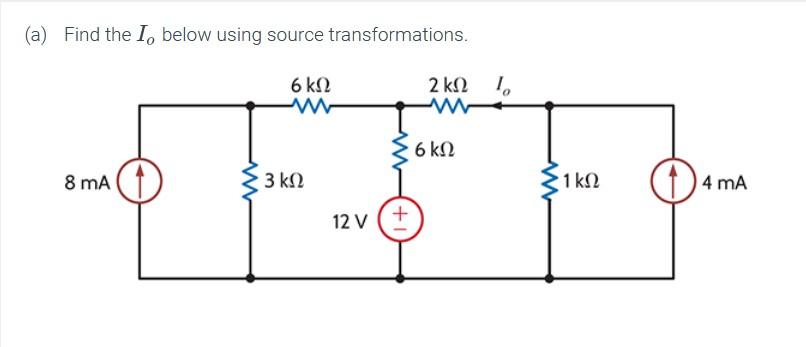 Solved A Find The I0 Below Using Source Transformations