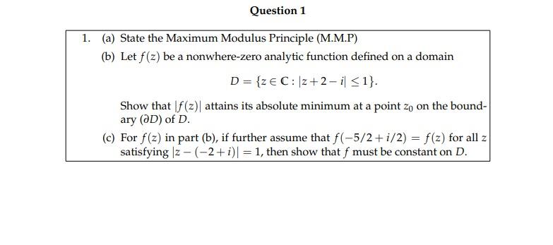 Solved Question 1 1. (a) State the Maximum Modulus Principle | Chegg.com
