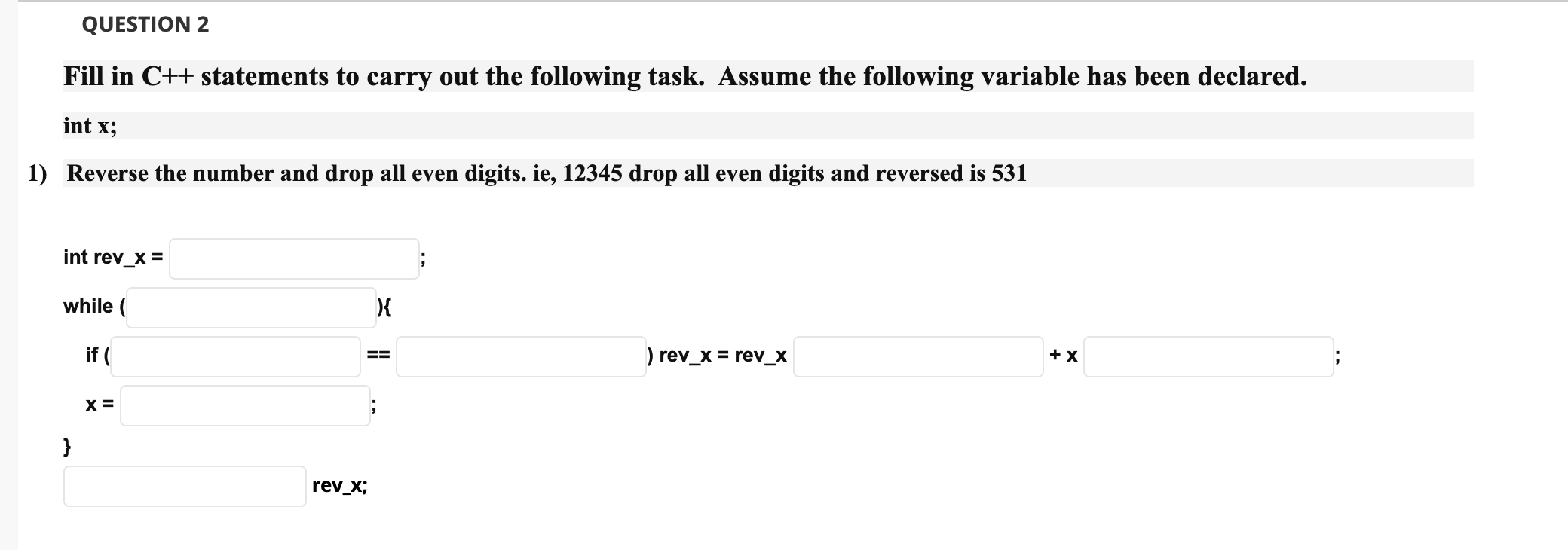Solved QUESTION 2 Fill in C++ statements to carry out the | Chegg.com