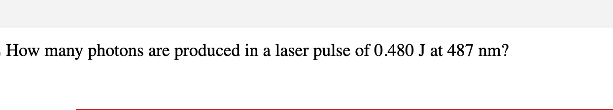 Solved How many photons are produced in a laser pulse of | Chegg.com