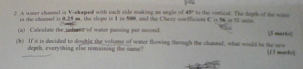 Solved 2. A water channel is V-shaped with each side making | Chegg.com