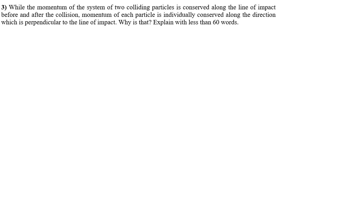 Solved 3) While the momentum of the system of two colliding | Chegg.com