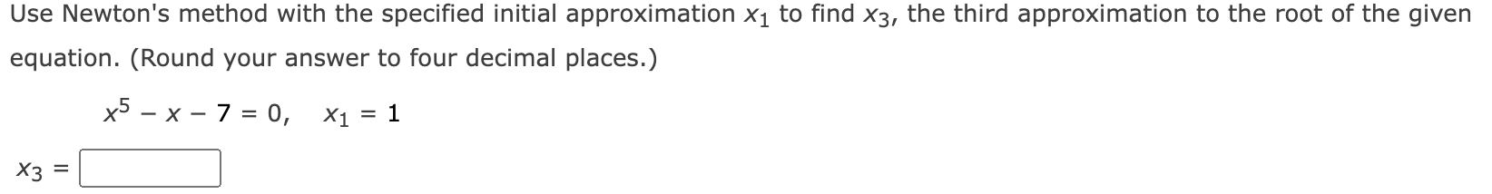 Solved Use Newton's method with the specified initial | Chegg.com