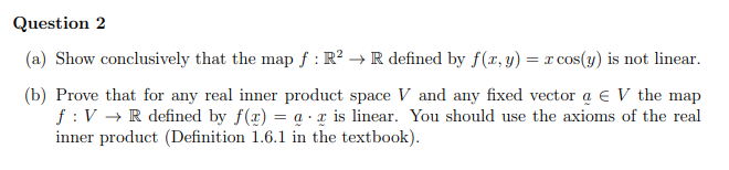 Solved (a) Show conclusively that the map f : R 2 → R | Chegg.com