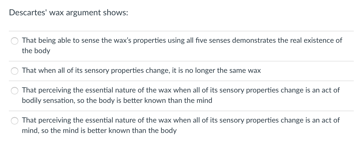Solved Descartes' wax argument shows: That being able to | Chegg.com