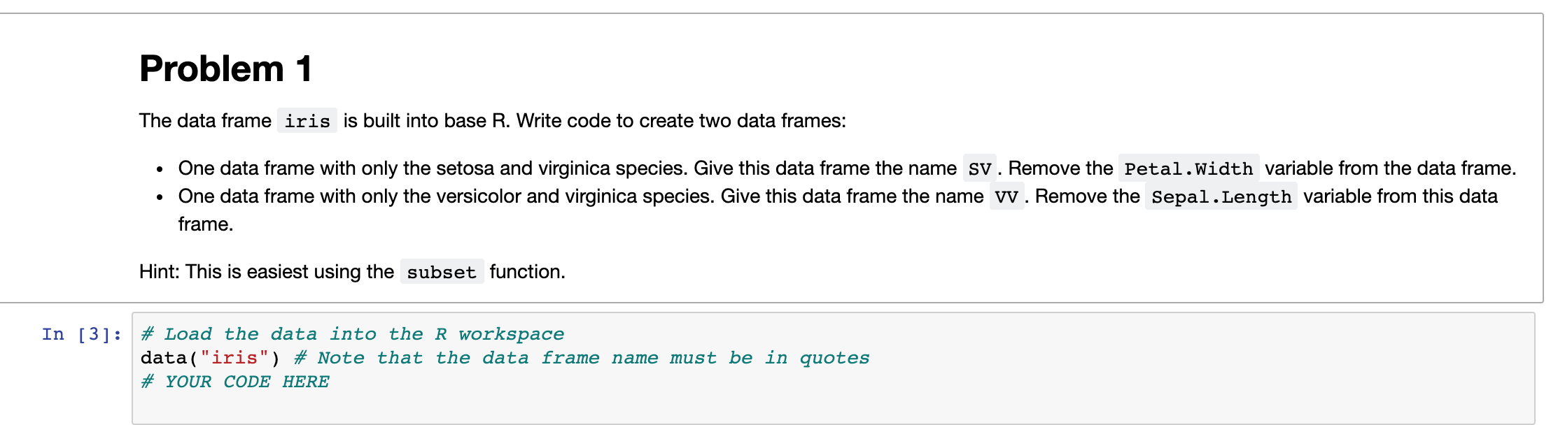 Solved Problem 1 The data frame iris is built into base R. | Chegg.com
