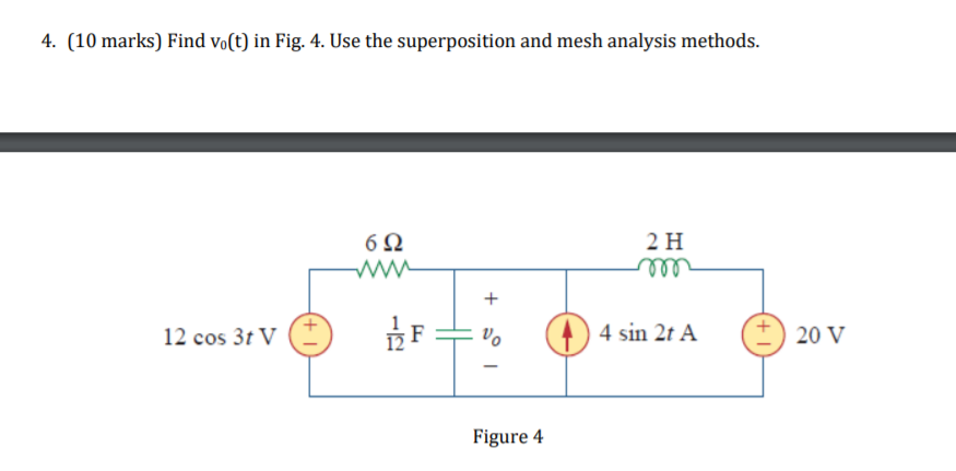Solved 4. (10 marks) Find vo(t) in Fig. 4. Use the | Chegg.com