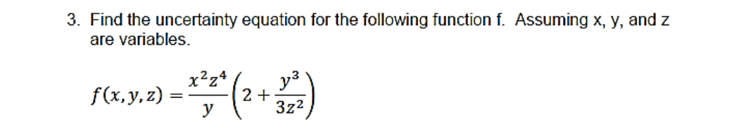 Solved Find the uncertainty equation for the following | Chegg.com