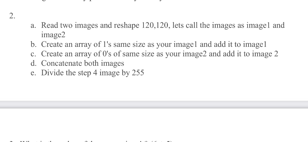 Solved a. Read two images and reshape 120,120 , lets call | Chegg.com
