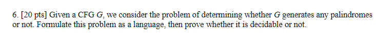 Solved 6. [20 pts] Given a CFG G, we consider the problem of | Chegg.com