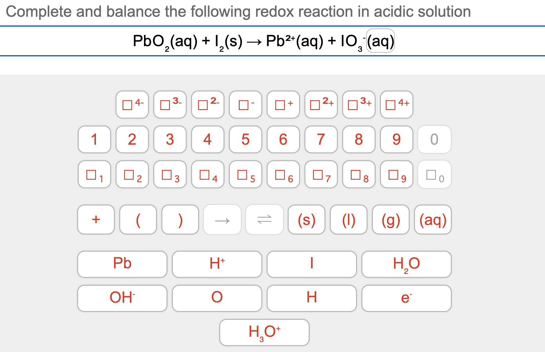 Solved PbO2(aq)+I2( s)→Pb2+(aq)+IO3−(aq)Complete and balance | Chegg.com