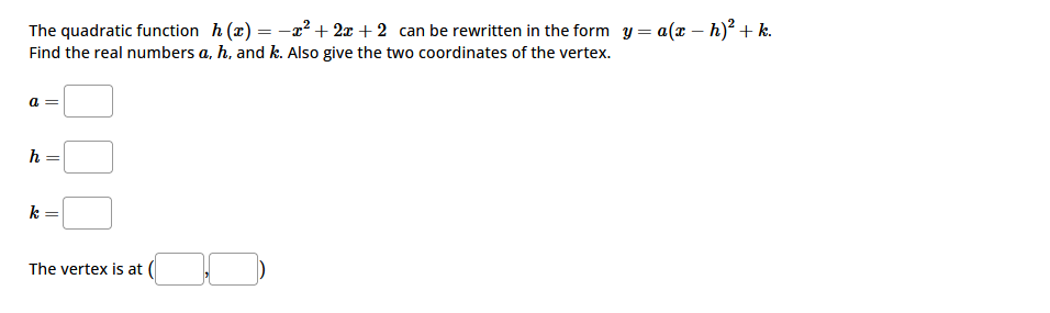 Solved The quadratic function h(x)=−x2+2x+2 can be rewritten | Chegg.com
