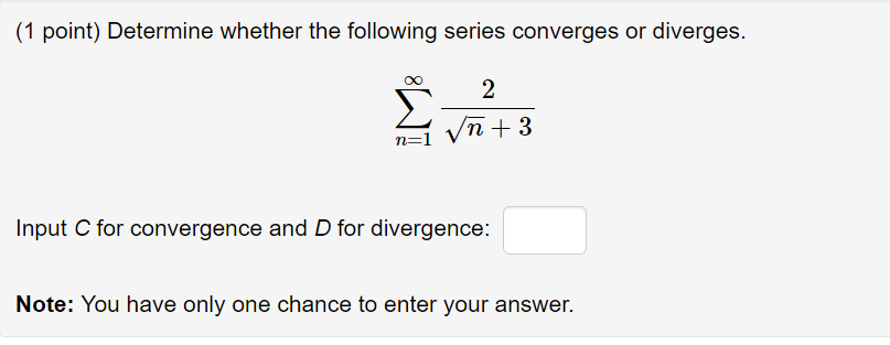 Solved (1 ﻿point) ﻿Determine whether the following series | Chegg.com
