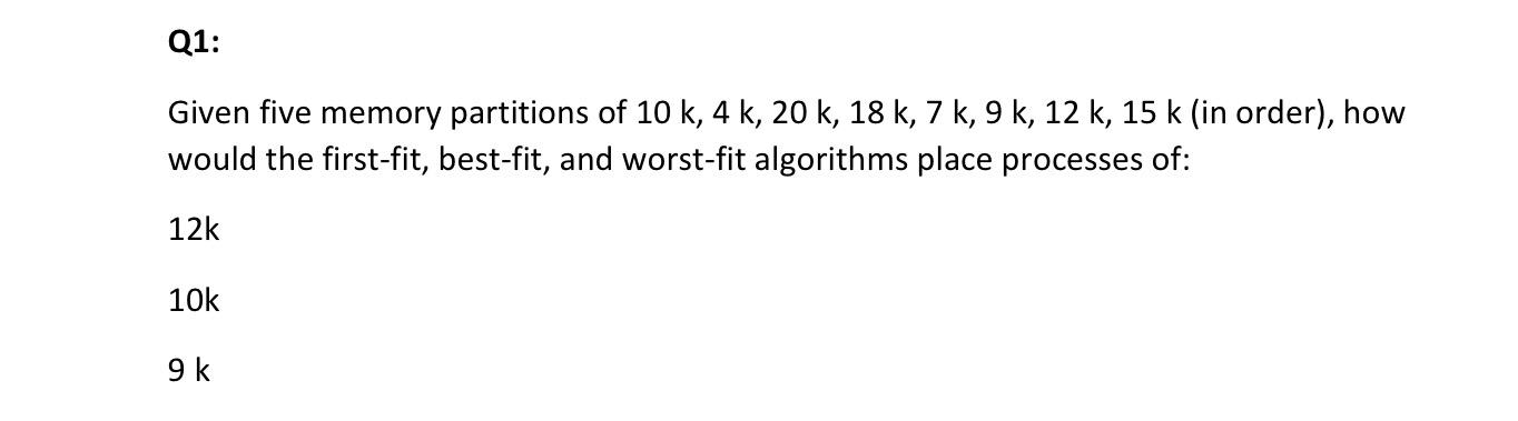 Solved Q1: Given five memory partitions of 10 k, 4 k, 20 k, | Chegg.com