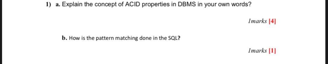 Solved 1) a. Explain the concept of ACID properties in DBMS | Chegg.com