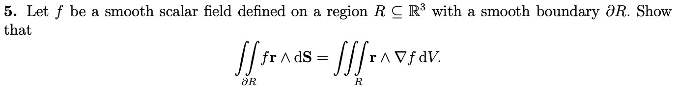 Solved 5. Let f be a smooth scalar field defined on a region | Chegg.com