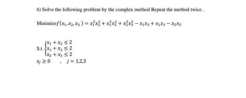 Solved 6) Solve the following problem by the complex method | Chegg.com